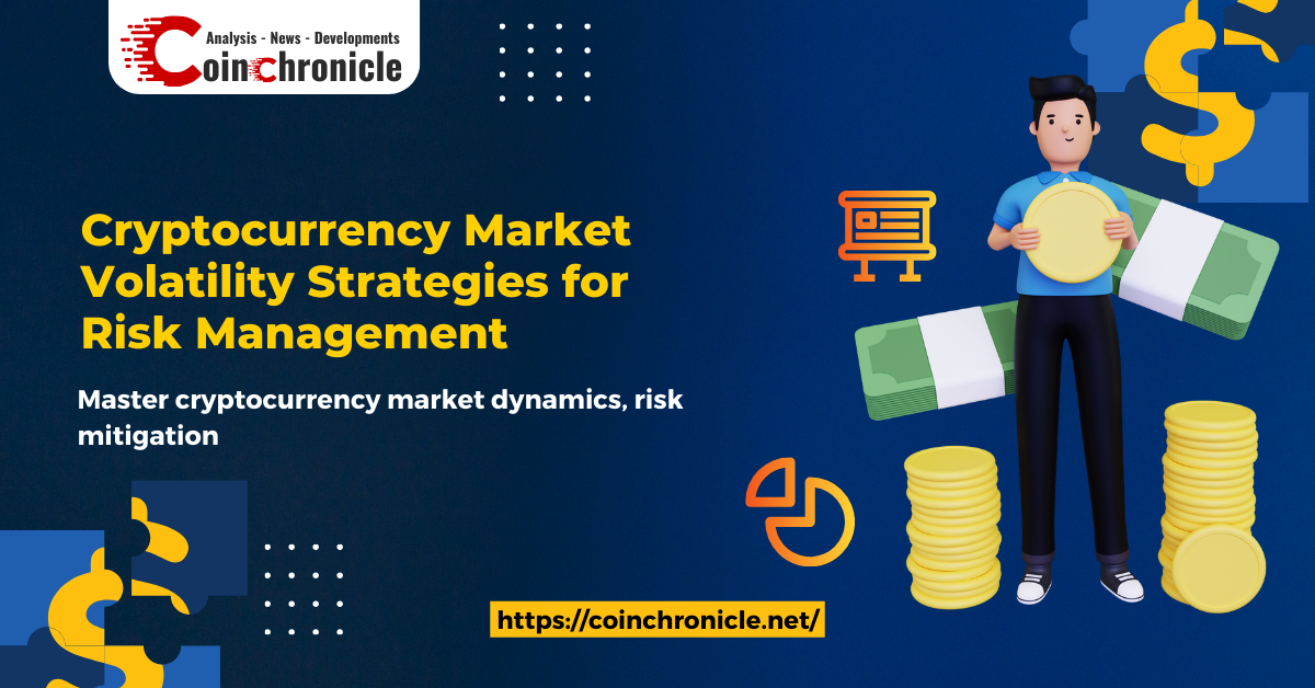 Cryptocurrency Market Volatility: Strategies for Risk Management