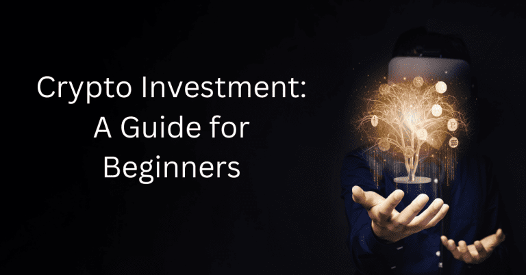 Crypto Investment: A Guide for Beginners